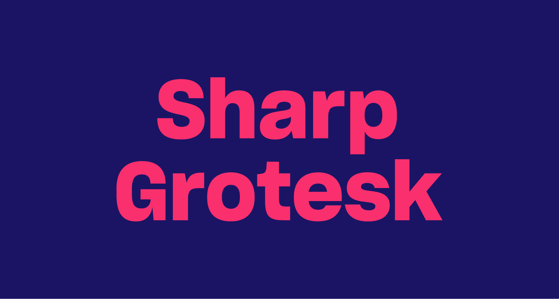 Sharp Grotesk – Sharp Type